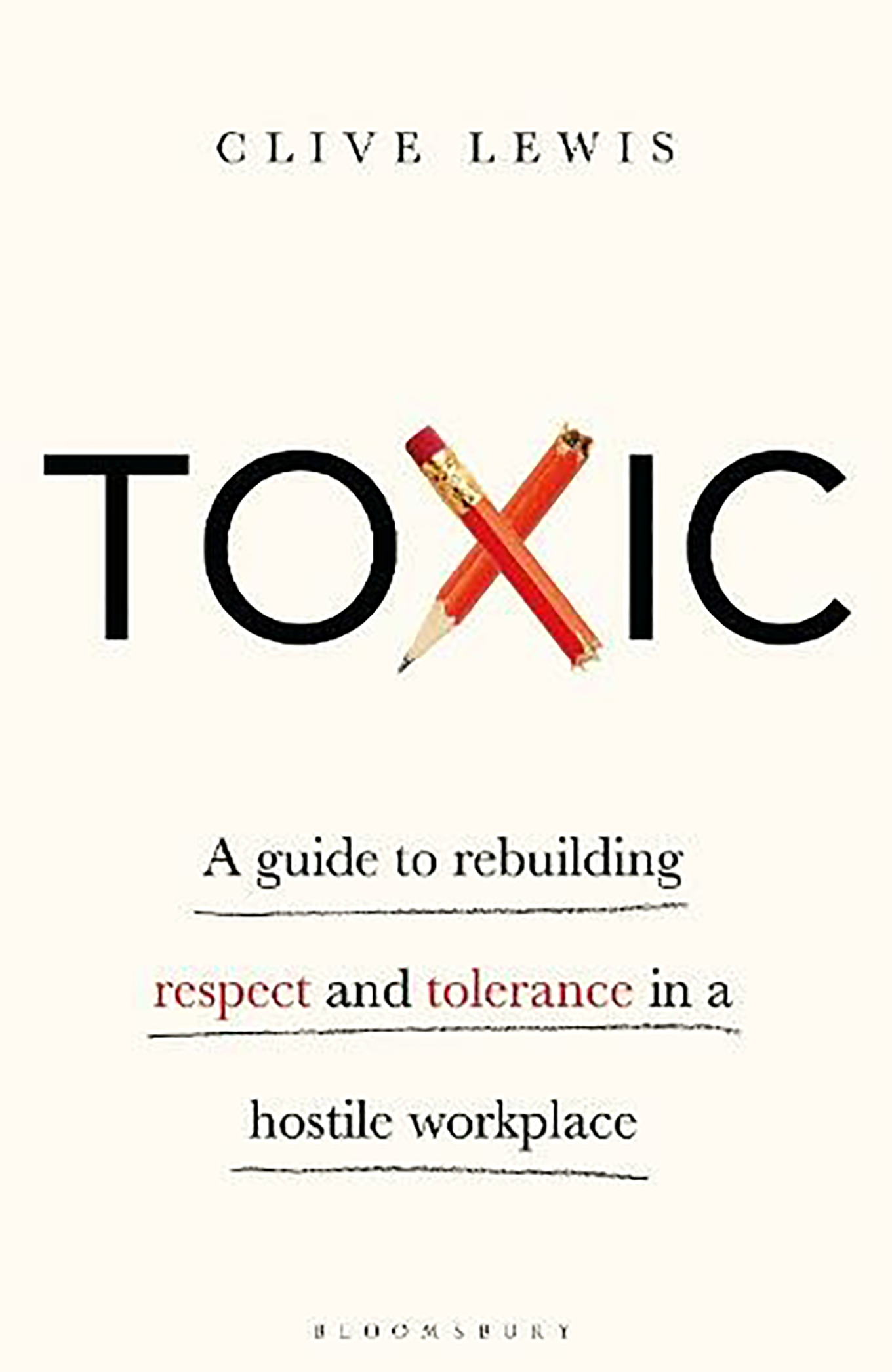 Toxic: A Guide to Rebuilding Respect and Tolerance in a Hostile ...