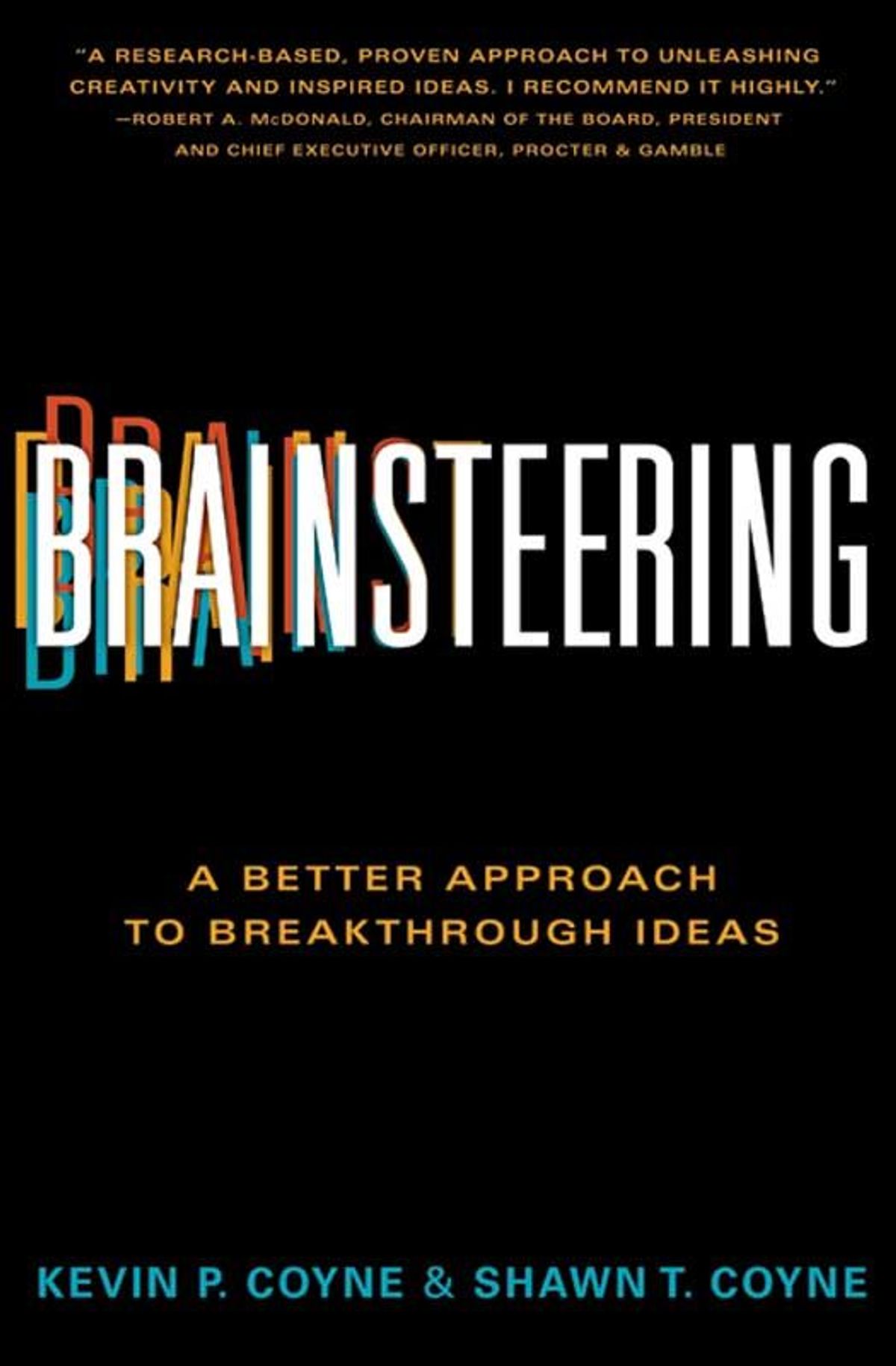 Brainsteering: A Better Approach to Breakthrough Ideas - Kevin and ...