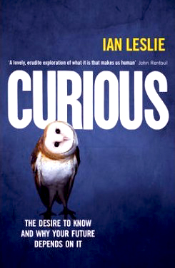 Curious: The Desire to Know, and Why Your Future Depends on It - Ian Leslie
