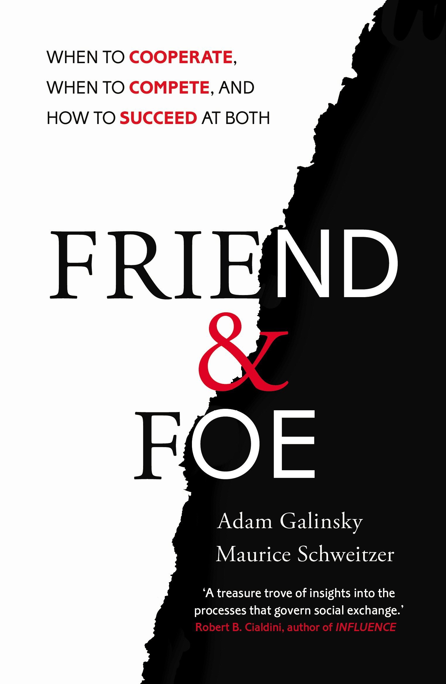 Friend and Foe: When to Cooperate, When to Compete, and How to Succeed ...