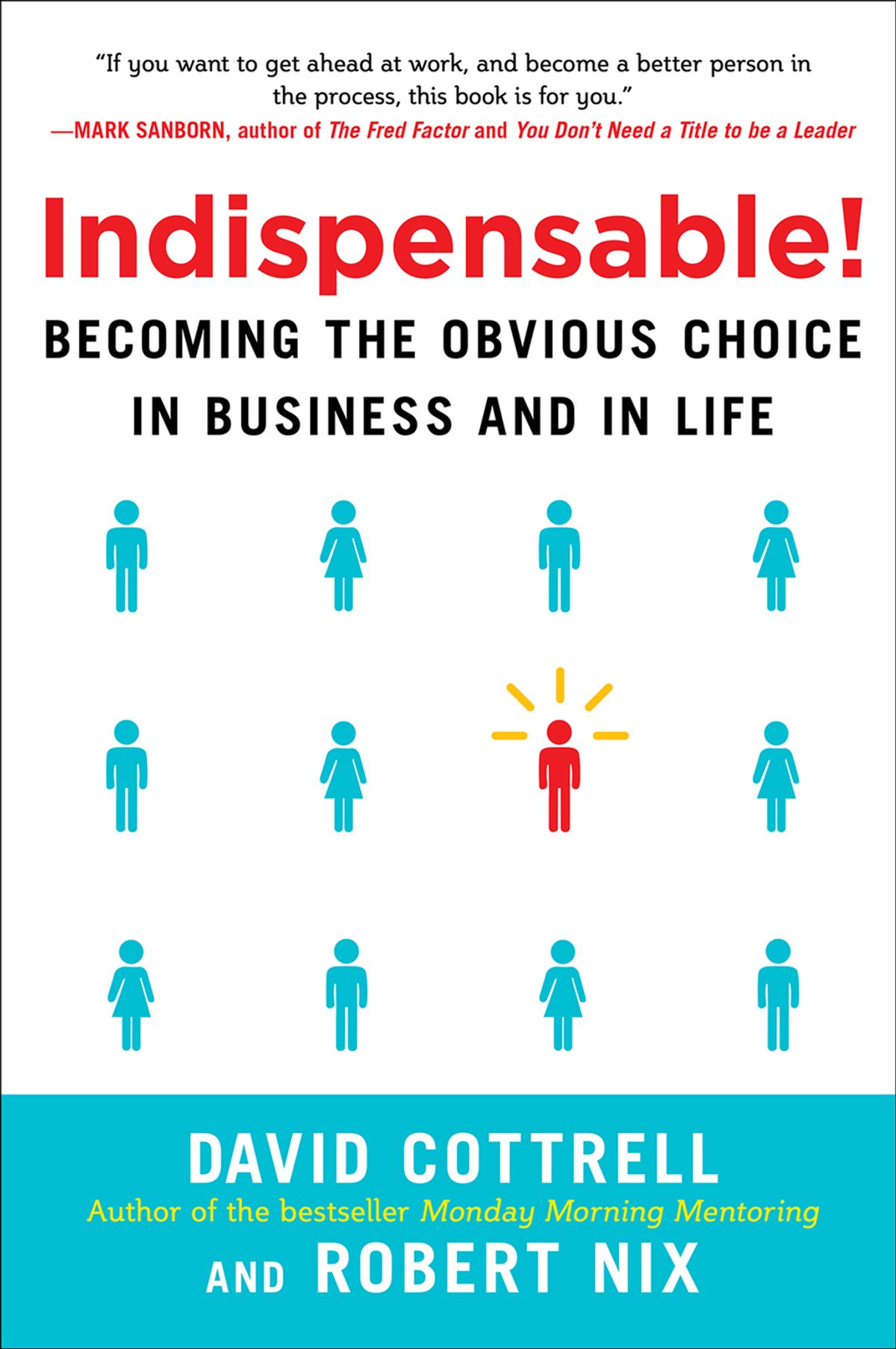 Indispensable: Becoming the Obvious Choice in Business and in Life ...