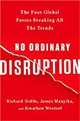 No Ordinary Disruption: The Four Global Forces Breaking All The Trends ...