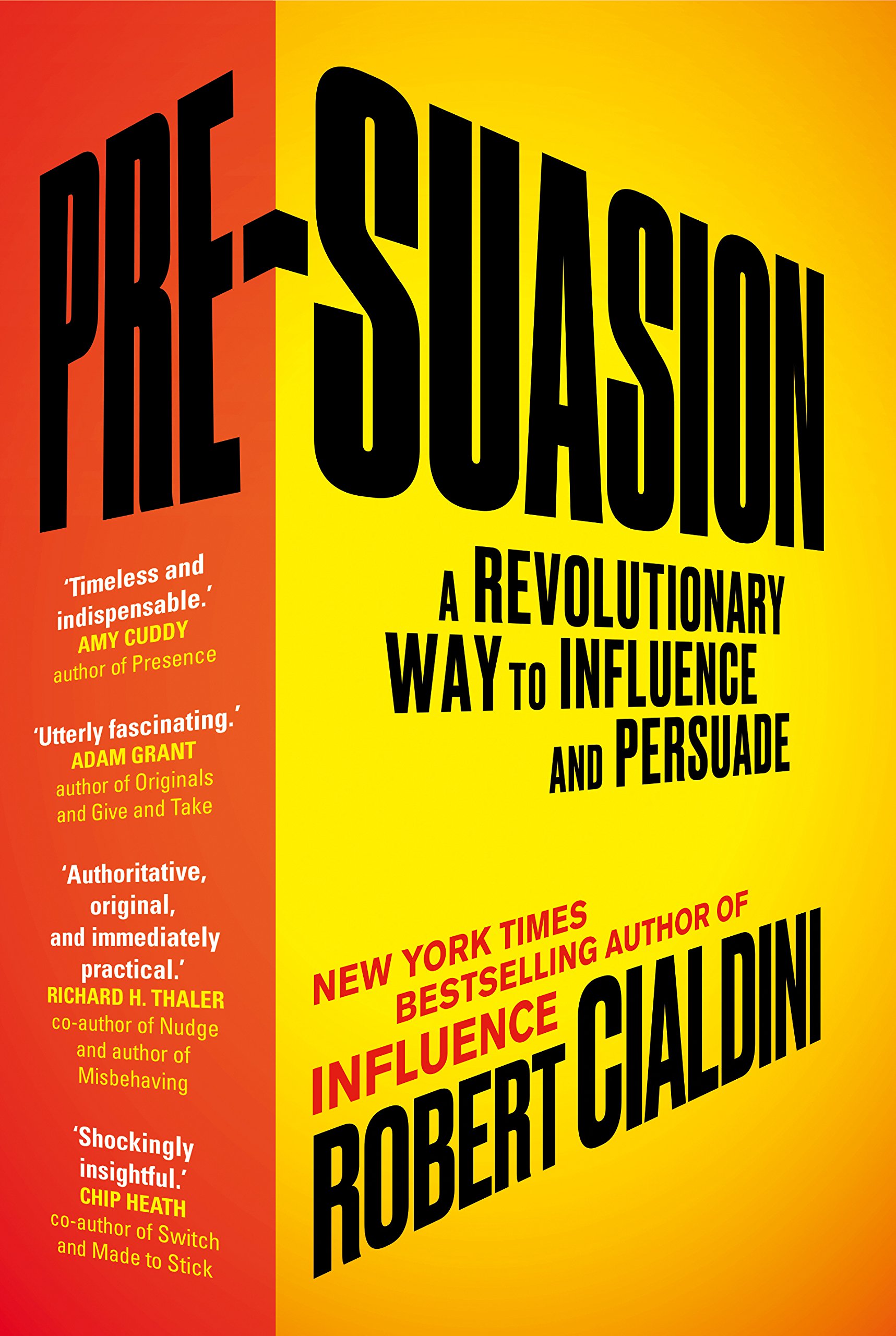 Pre-suasion: A Revolutionary Way to Influence and Persuade - Robert ...