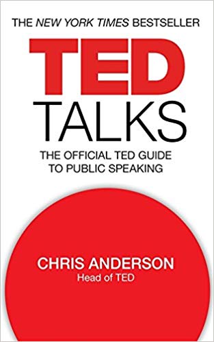 TED Talks: The Official TED Guide to Public Speaking - Chris Anderson