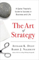 The Art of Strategy - Avinash K. Dixit and Barry J. Nalebuff