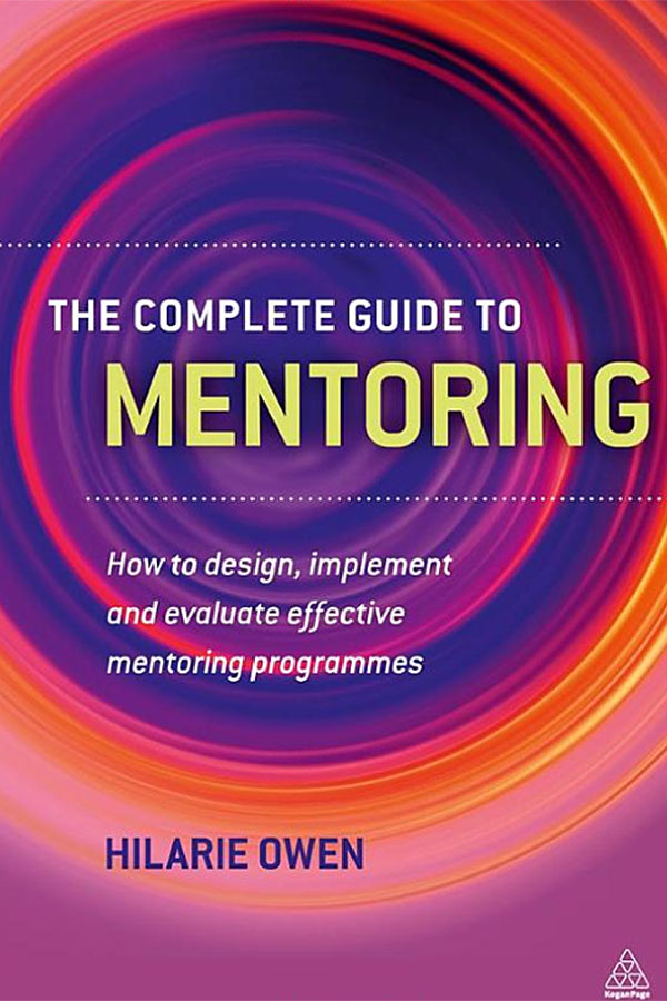 The Complete Guide to Mentoring: How to Design, Implement, and Evaluate ...