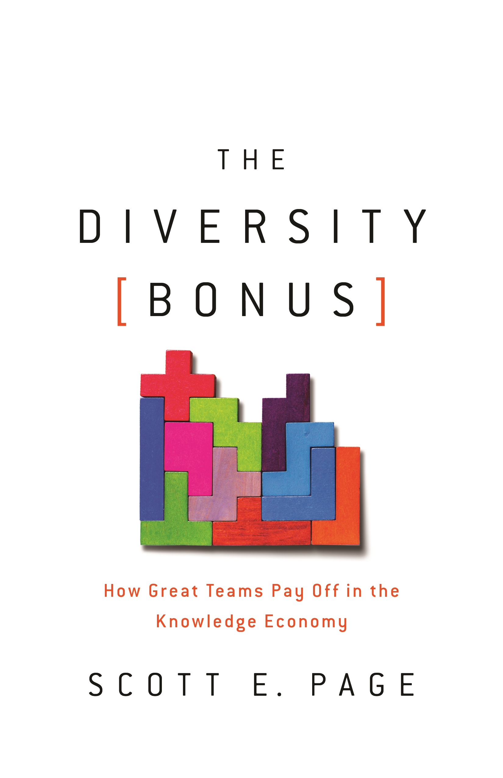 The Diversity Bonus: How Great Teams Pay Off in the Knowledge Economy ...
